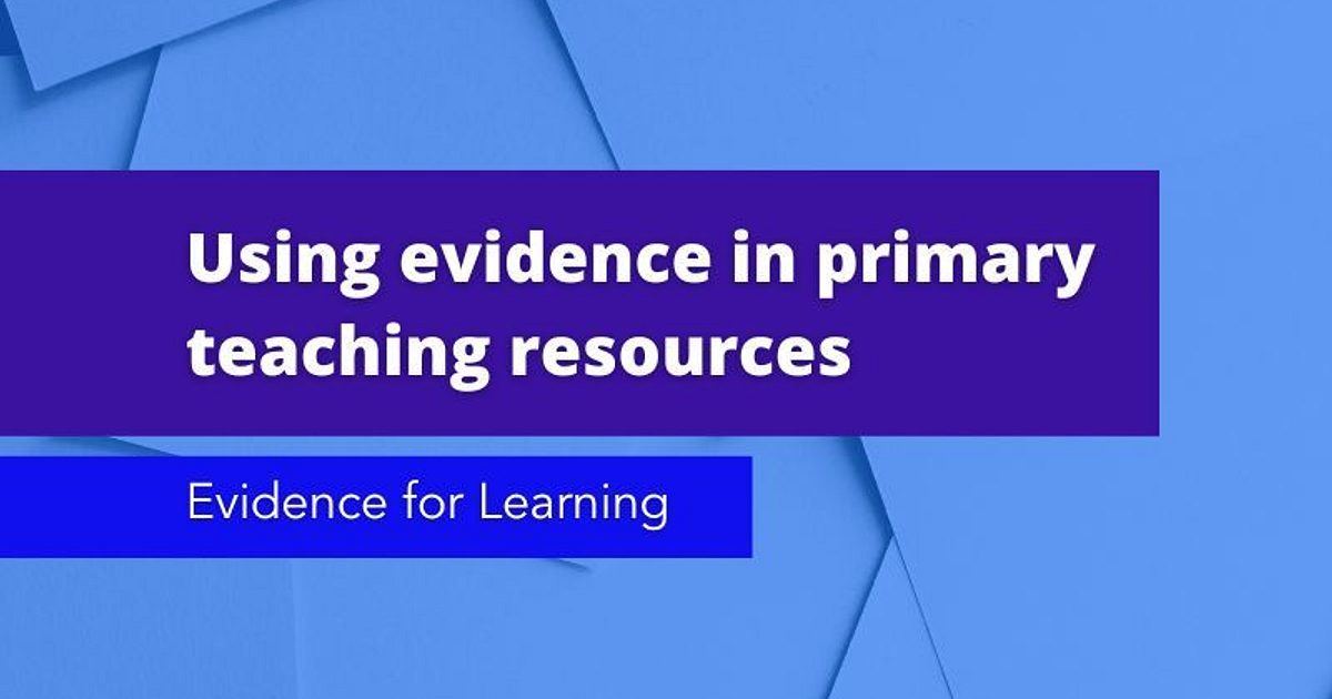 New discussion paper on using evidence in primary teaching… | E4L
