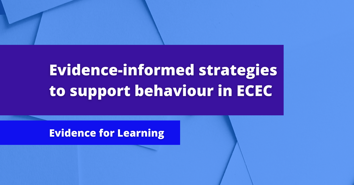Evidence-informed strategies to support behaviour in ECEC | E4L Evidence-informed strategies to support behaviour in ECEC | E4L