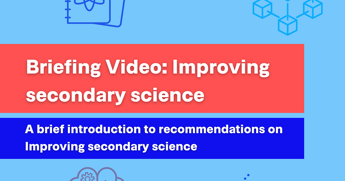 Improving secondary science - briefing video | E4L